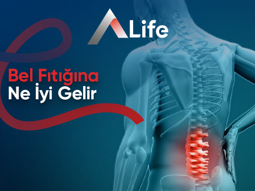 Bel Fıtığına Ne İyi Gelir? | A Life Sağlık Grubu