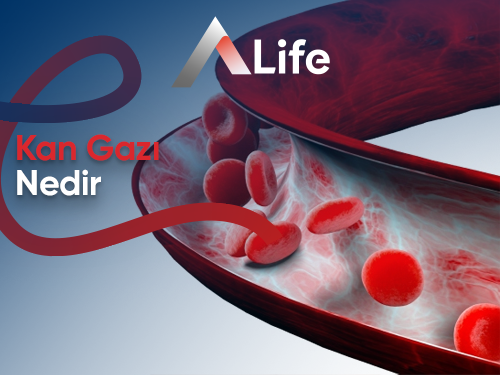 Kan Gazı | A Life Sağlık Grubu